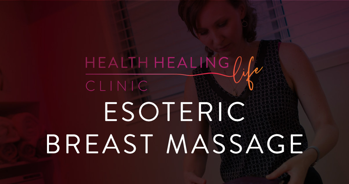 Esoteric Breast Massage | Brisbane | Health Healing Life Clinic